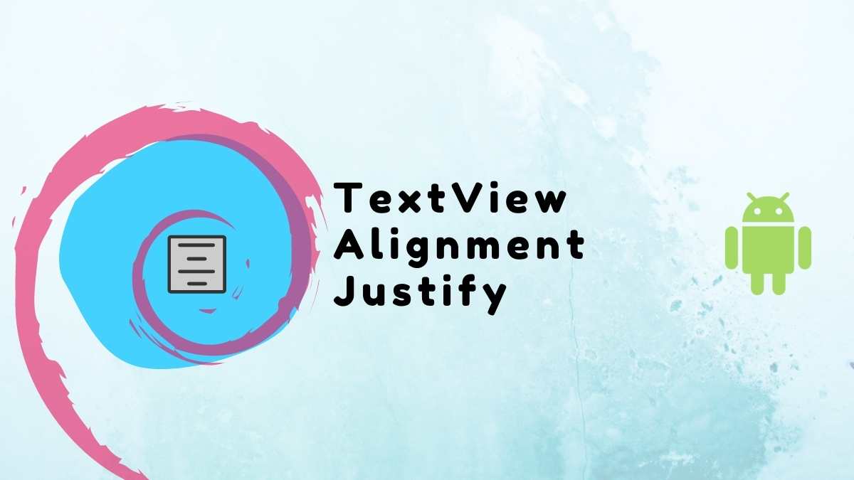 Android TextView Alignment Justify Without Programmatically In 2023 Java 