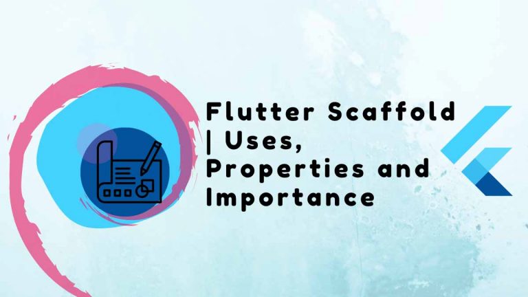 Flutter Scaffold Example | Uses, Properties and Importance in 2023 Flutter Scaffold Example | Uses, Properties and Importance in 2023