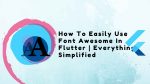 How To Easily Use Font Awesome In Flutter | Simplified 2023