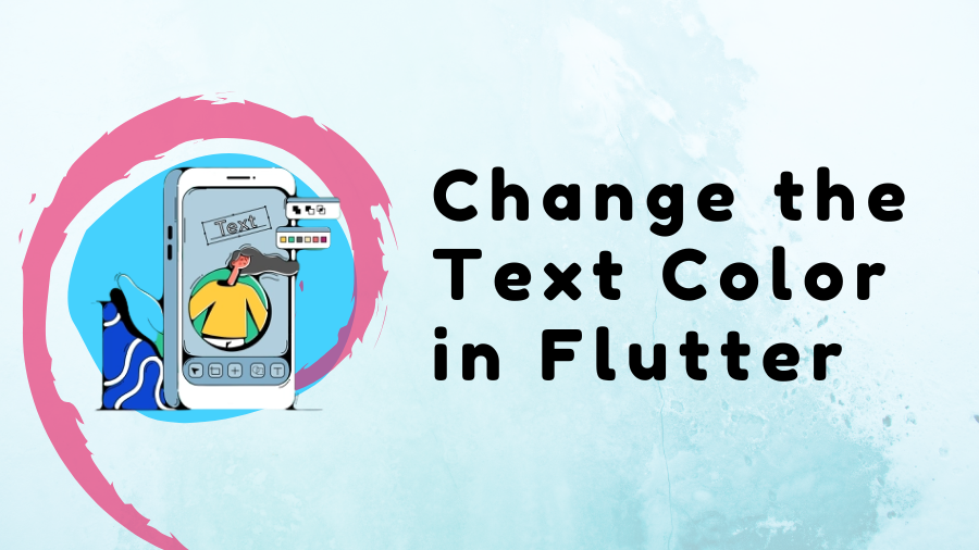 How To Change The Text Color In Flutter Change Color Of Text In 2023